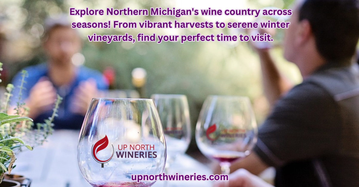 Discover the Best Time to Visit Northern Michigan's Wine Country - Up ...